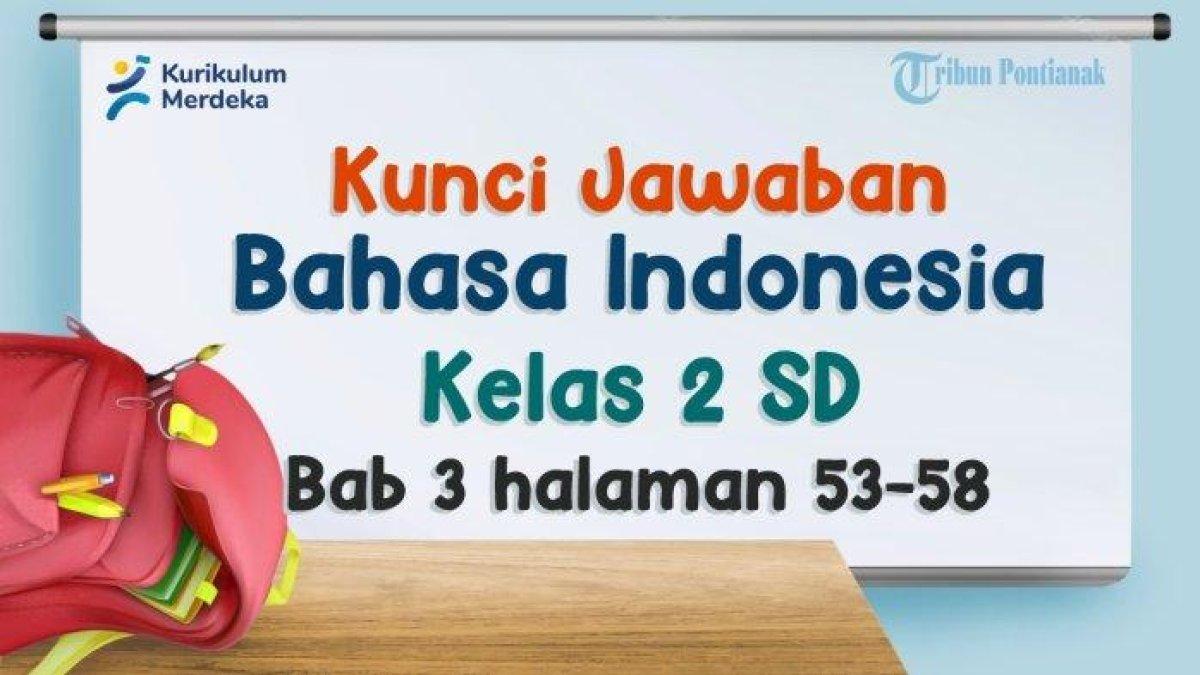 Kunci Jawaban Bahasa Indonesia Kelas 2 SD Hal 53-58: Apa yang Dilakukan ...
