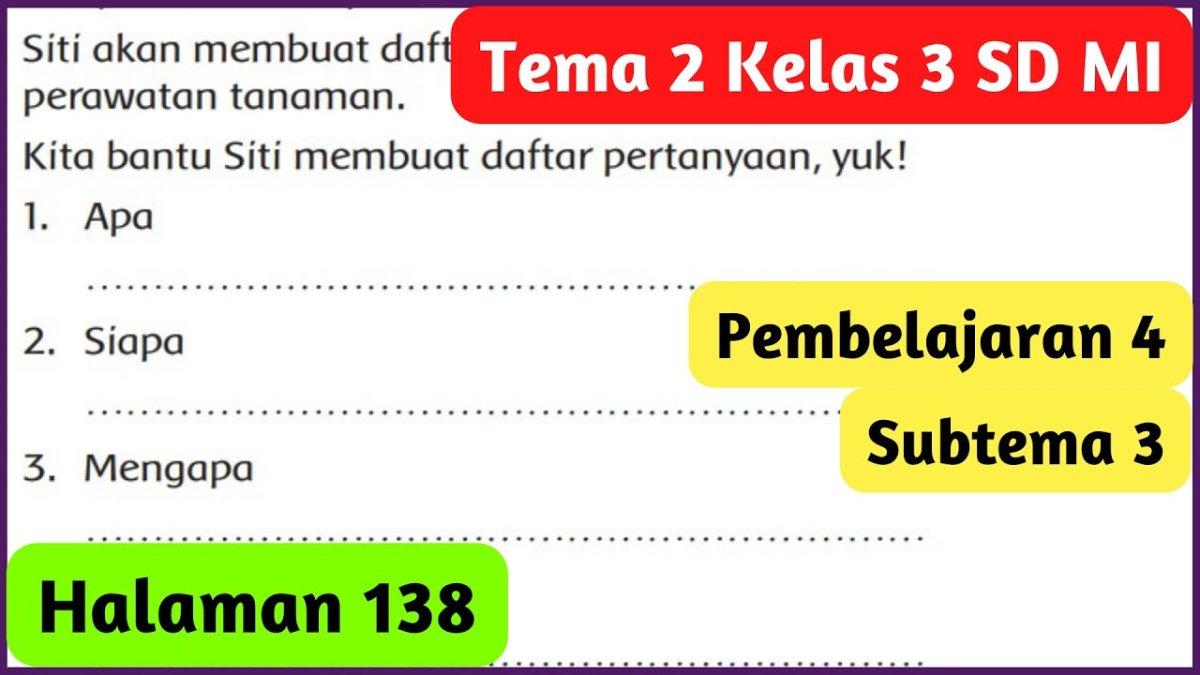 Soal & Kunci Jawaban Buku Tematik Tema 2 Kelas 3 SD Halaman 138 : Mengapa Tanaman perlu Dirawat ...