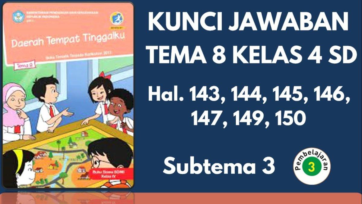 Soal & Kunci Jawaban Tema 8 Kelas 4 SD Halaman 143 144 145 146 147 150 ...