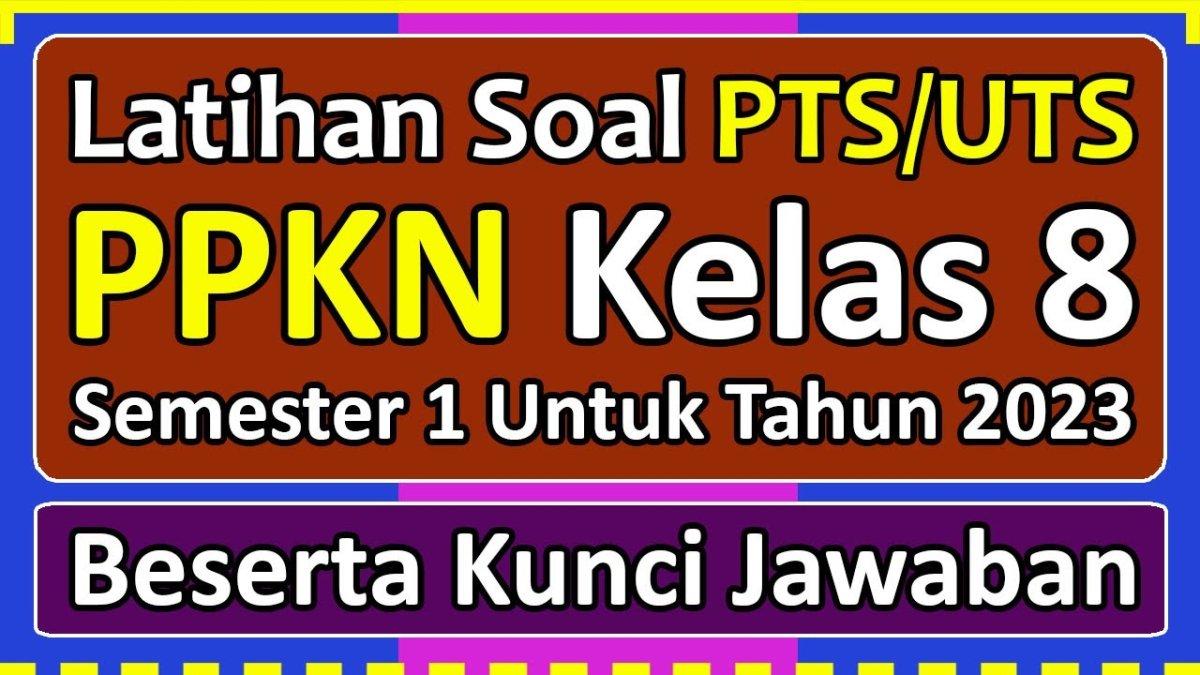 40 Contoh Soal Ulangan PKN Kelas 8: Apa saja Tiga fungsi pokok Pancasila? - Tribunnewsmaker.com
