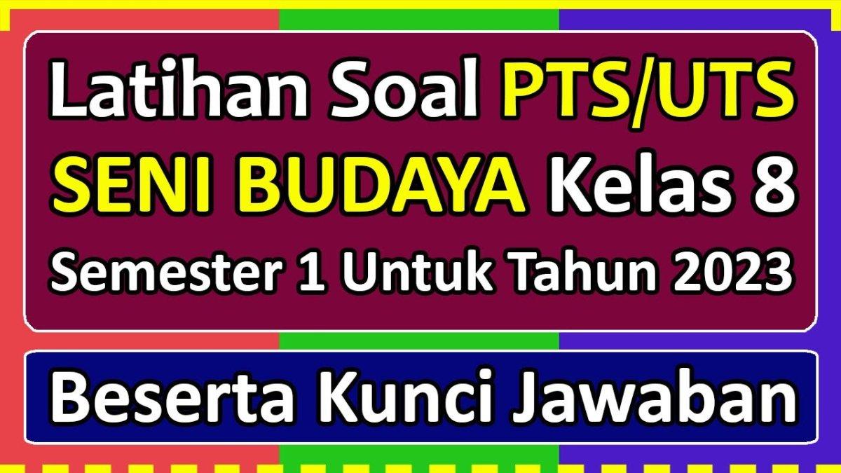 Soal And Kunci Jawaban Kisi Kisi Pas Uas Seni Budaya Kelas 8 Smp Mts