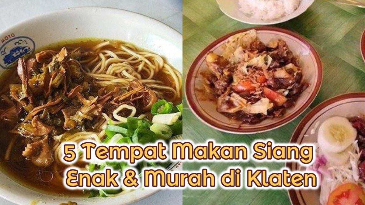 5 Tempat Makan Siang Enak & Murah di Klaten, Harga Mulai Rp 5 Ribu, Ada Mie Ayam Ceker Pak Min ...