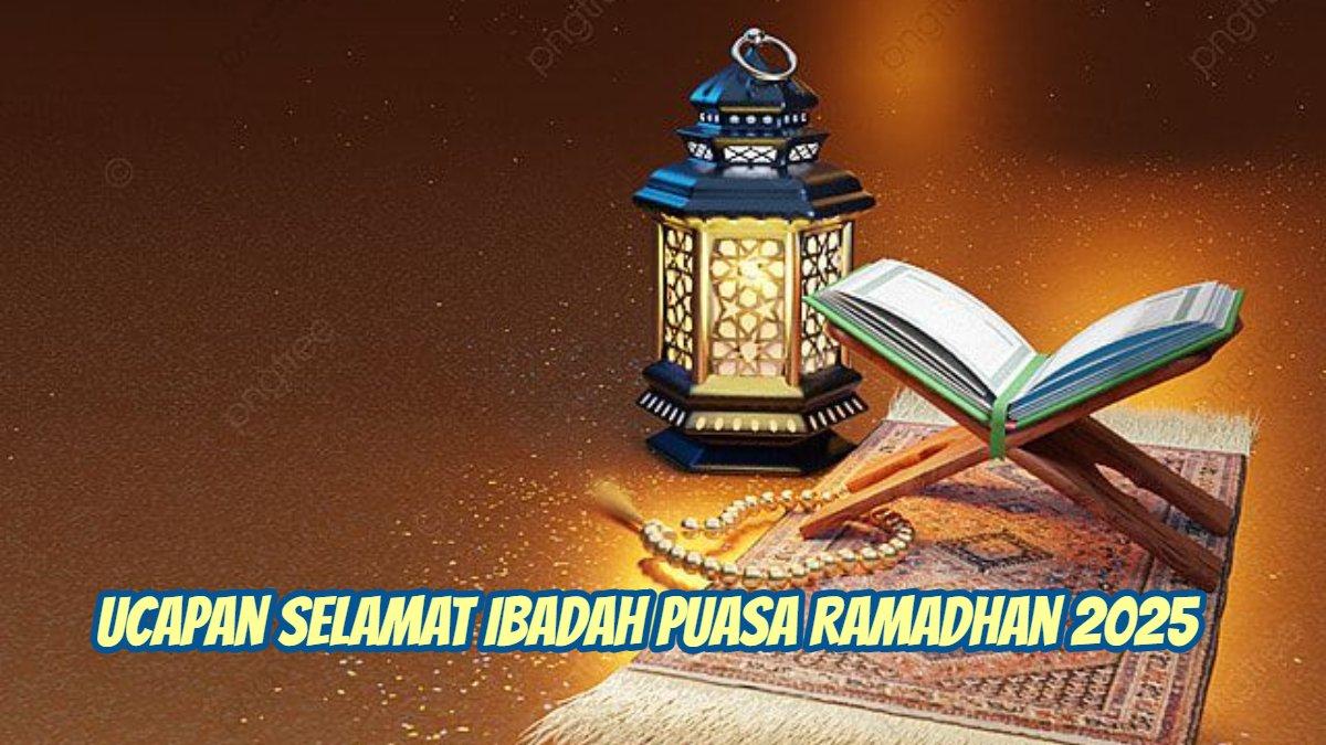 28 Ucapan Selamat Ibadah Puasa Ramadhan 2025 Penuh Makna Bahasa Indonesia And Inggris Siap 