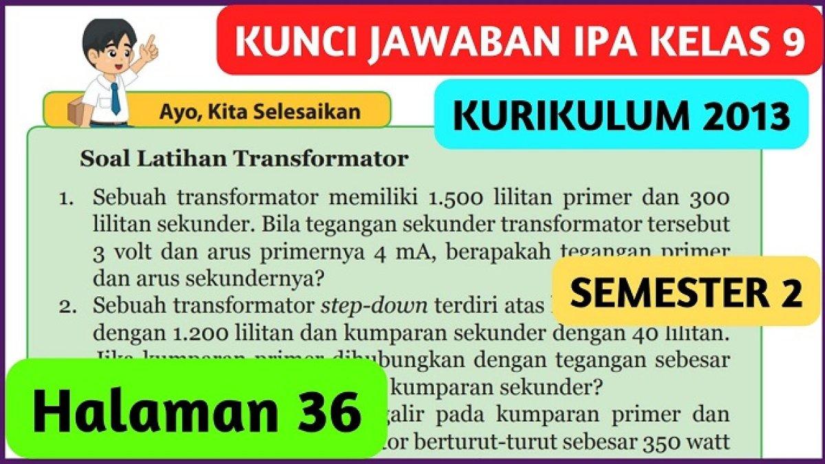 Kunci Jawaban Soal IPA Kelas 9 Halaman 36 : Berapa Tegangan Primer dan Arus Sekunder ...