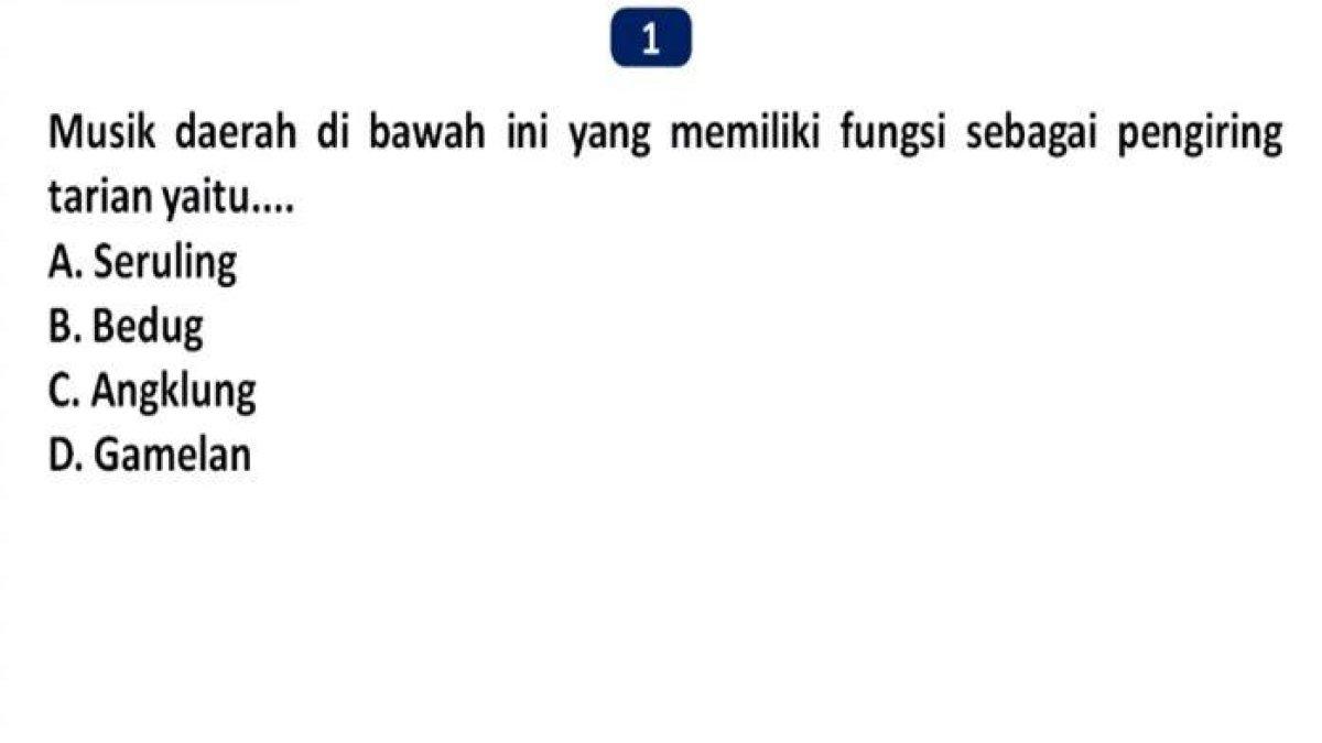 Soal & Kunci Jawaban Seni Budaya Kelas 8: Musik Daerah yang Memiliki Fungsi Pengiring Tarian ...
