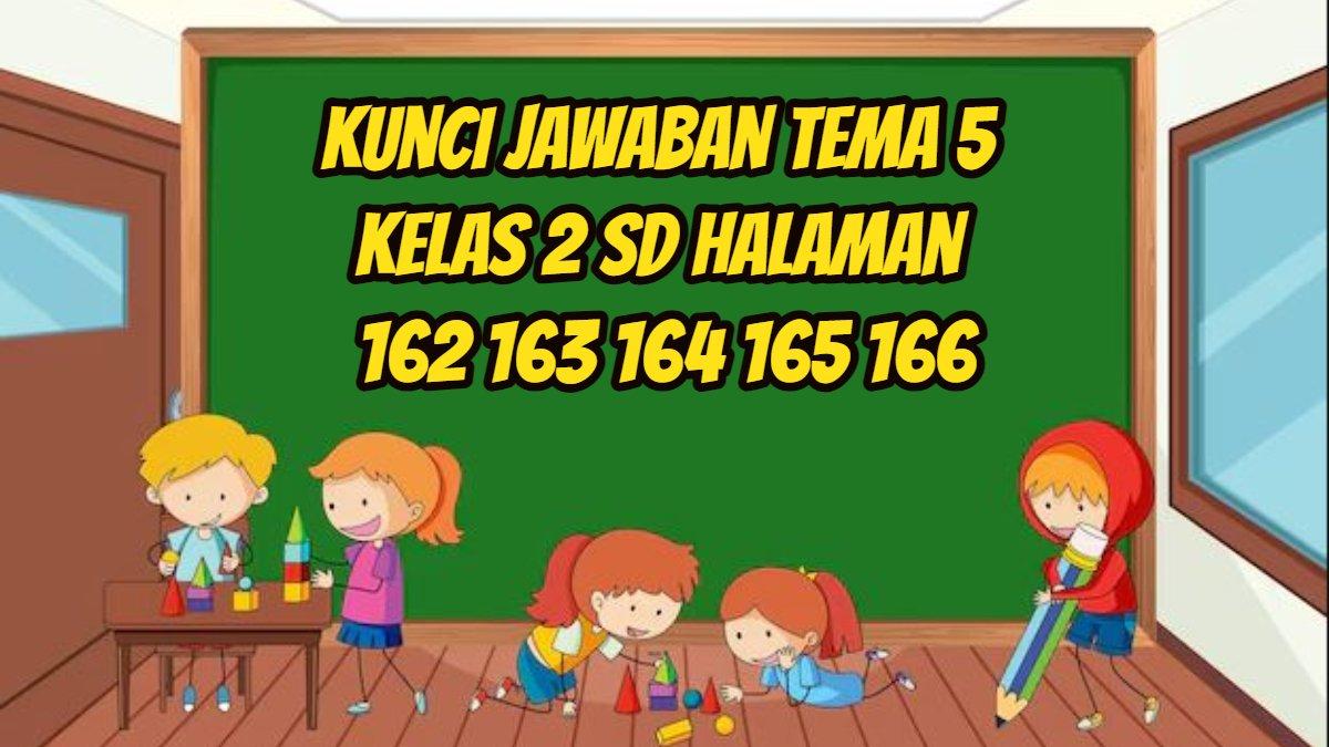 Video Soal & Kunci Jawaban Tema 5 Kelas 2 SD Halaman 162 163 164 165 166, Tuliskan Sebuah Puisi ...