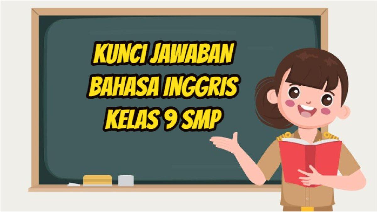 Kunci Jawaban Bahasa Inggris Kelas 9 SMP Halaman 340 341 342: Please Change The Direct Speech ...