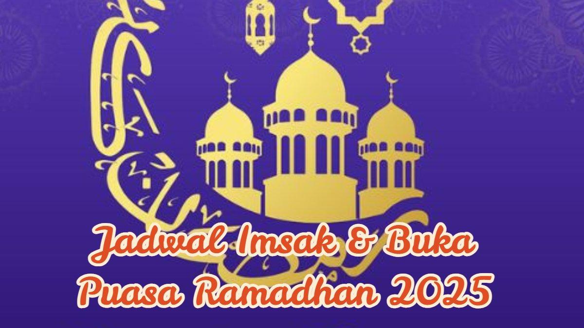 Jadwal Imsak & Buka Puasa Ramadhan 2025 di Jakarta, Surabaya, Medan ... Jadwal Imsak & Buka Puasa Ramadhan 2025 di Jakarta, Surabaya, Medan ...