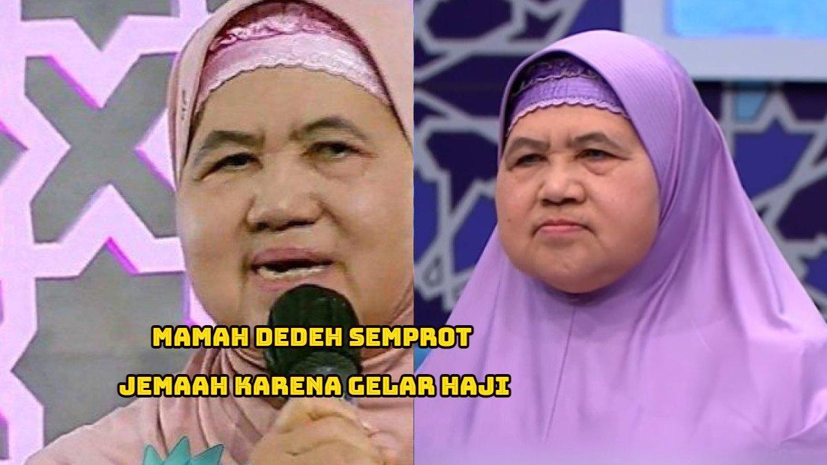 5 Fakta Menarik Mamah Dedeh, Enggan Dipanggil Hajjah Meski Sudah Naik ...