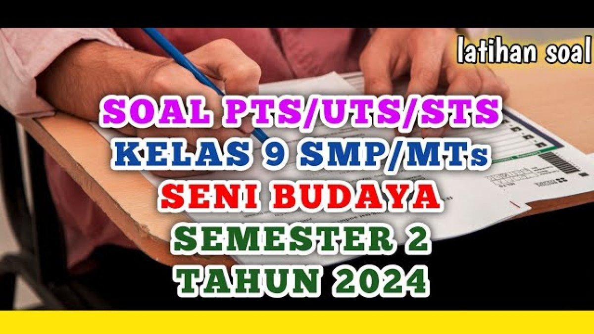 35 Soal & Kunci Jawaban Seni Budaya Kelas 9 SMP Semester 1: Unisono merupakan Kegiatan Menyanyi ...