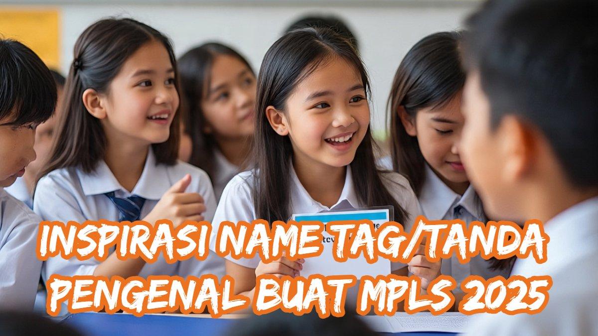 Name Tag atau Tanda Pengenal untuk MPLS 2025, Simpel tapi Tetap Stylish ...