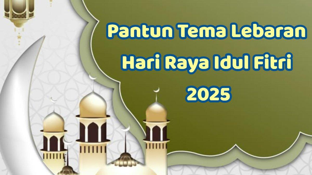 19+ Pantun Tema Lebaran Hari Raya Idul Fitri 2025 / 1446 H, Lucu ...
