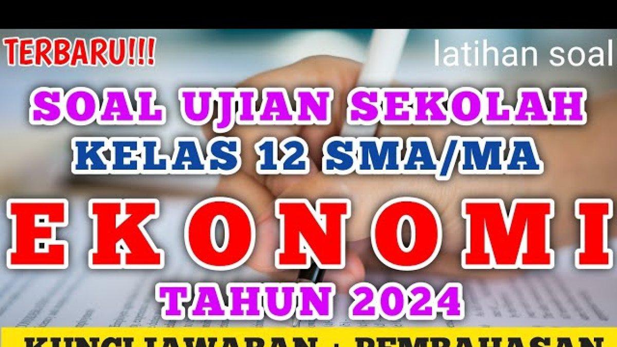50 Soal & Kunci Jawaban Ekonomi Kelas 12 SMA Semester 2:Menunjukkan Pendapatan Hasil Daerah ...