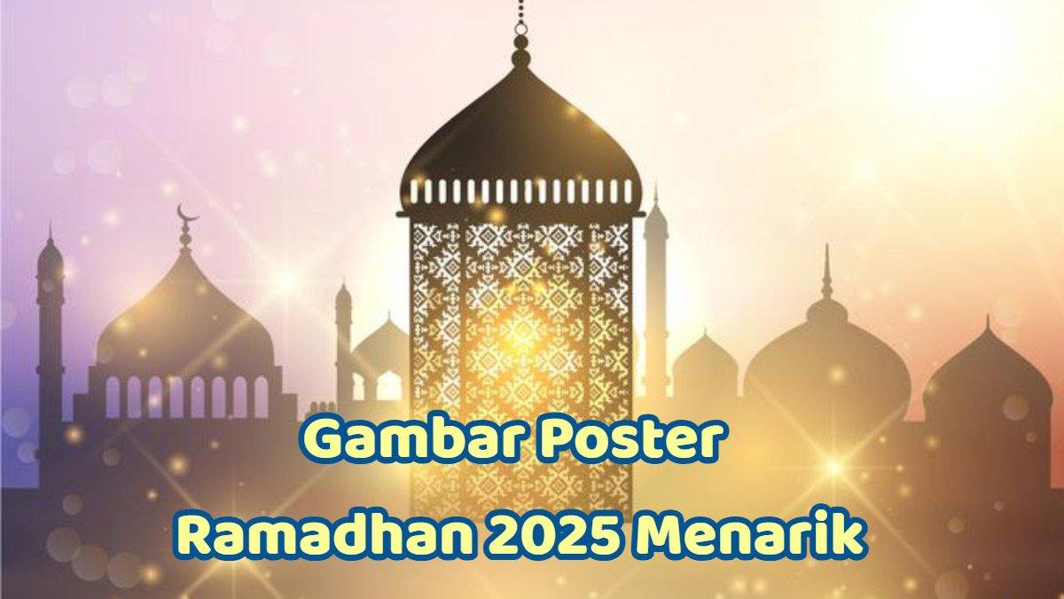 114+ Gambar Poster Ramadhan 2025 Menarik, Download untuk Pawai / Story Instagram Menyambut Puasa ...