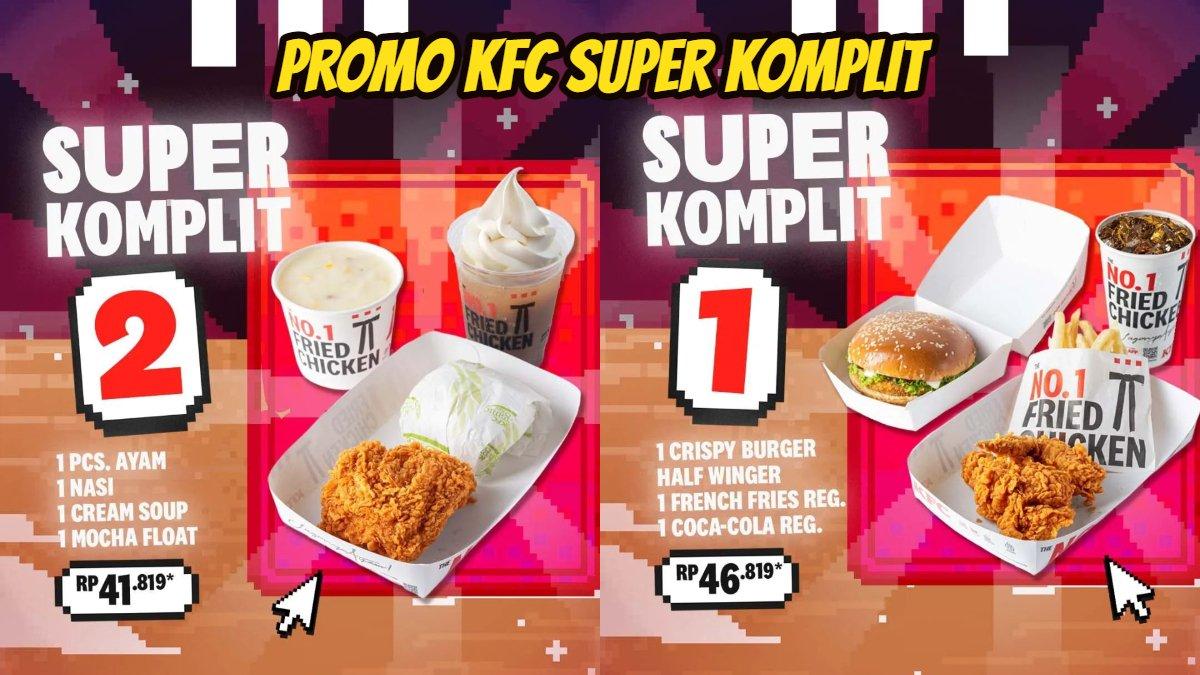 Hore KFC Gelar Promo Super Komplit, Rp41 Ribu Dapat 1 Ayam, 1 Nasi, 1 Cream Soup & 1 Mocha Float ...