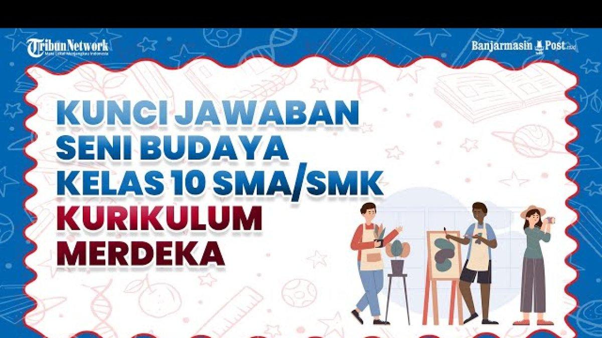 10 Soal & Kunci Jawaban Seni Budaya Kelas 10 SMA Semester 2: teknik pembuatan karya seni rupa ...