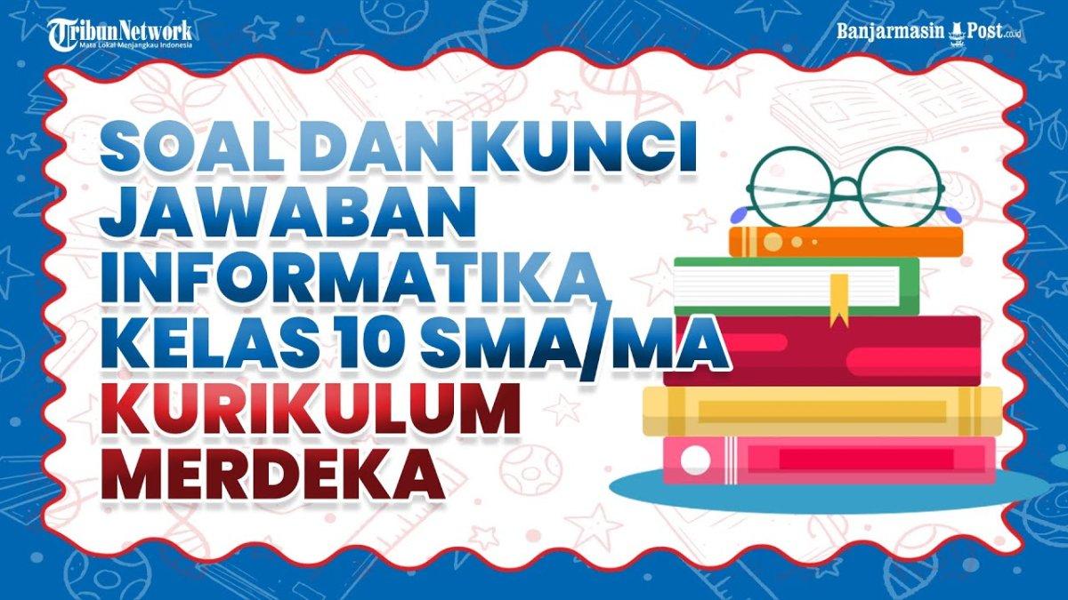 20 Soal & Kunci Jawaban Informatika Kelas 10 SMA Semester 2 ...