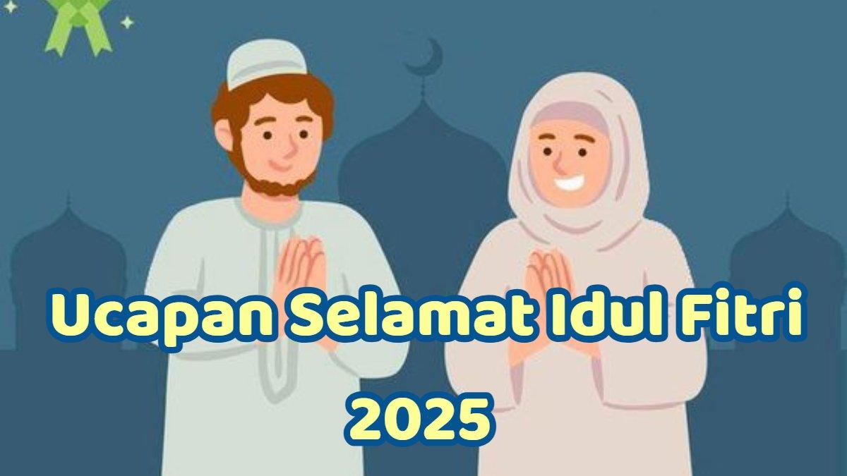 48+ Ucapan Selamat Idul Fitri / Lebaran 2025 yang Menyentuh Penuh Makna & Doa, Share ke WA, IG ...