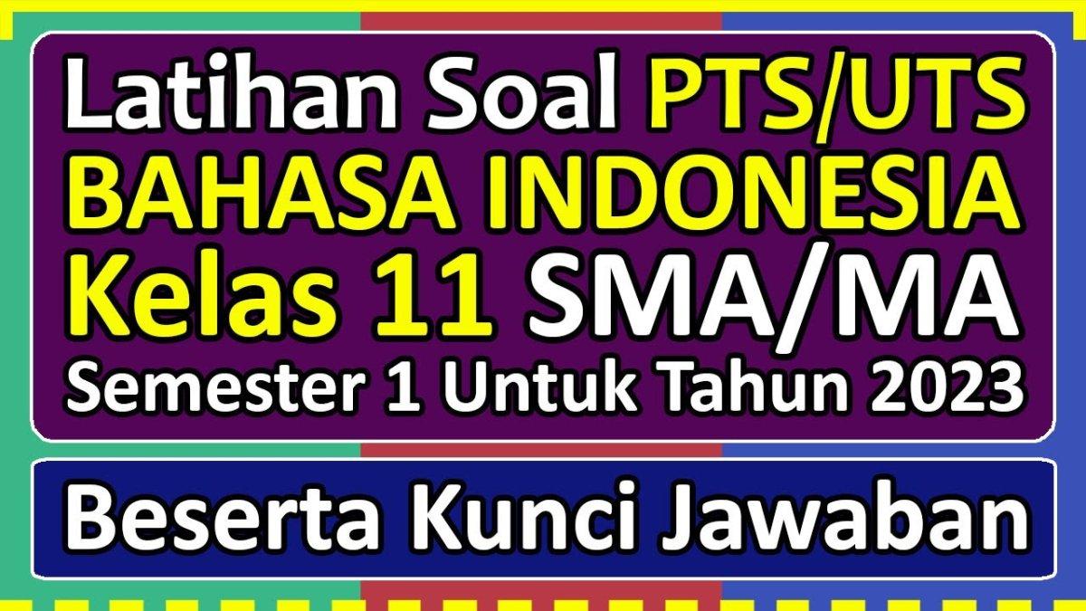 Soal & Kunci Jawaban UTS/PTS Bahasa Indonesia Kelas 11 Semester 1 Kurikulum Merdeka : Teks ...