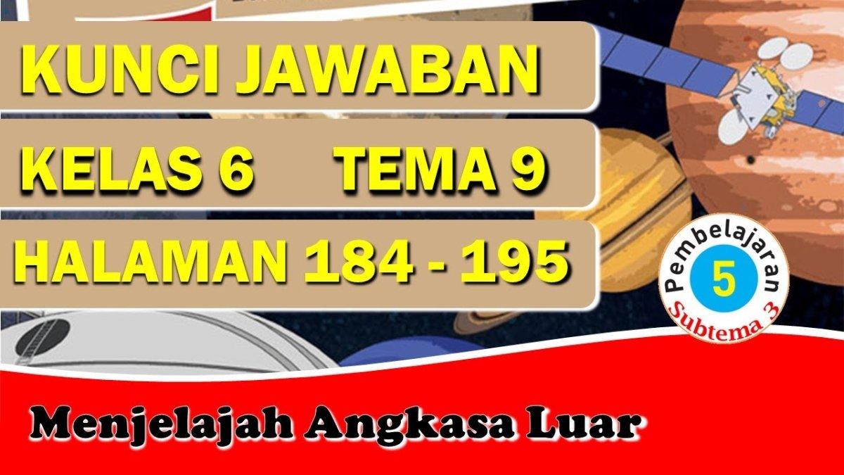 Soal & Kunci Jawaban Tema 9 kelas 6 SD Halaman 187,190,191,dan 192 : Angkasa Luar dari Masa ke ...