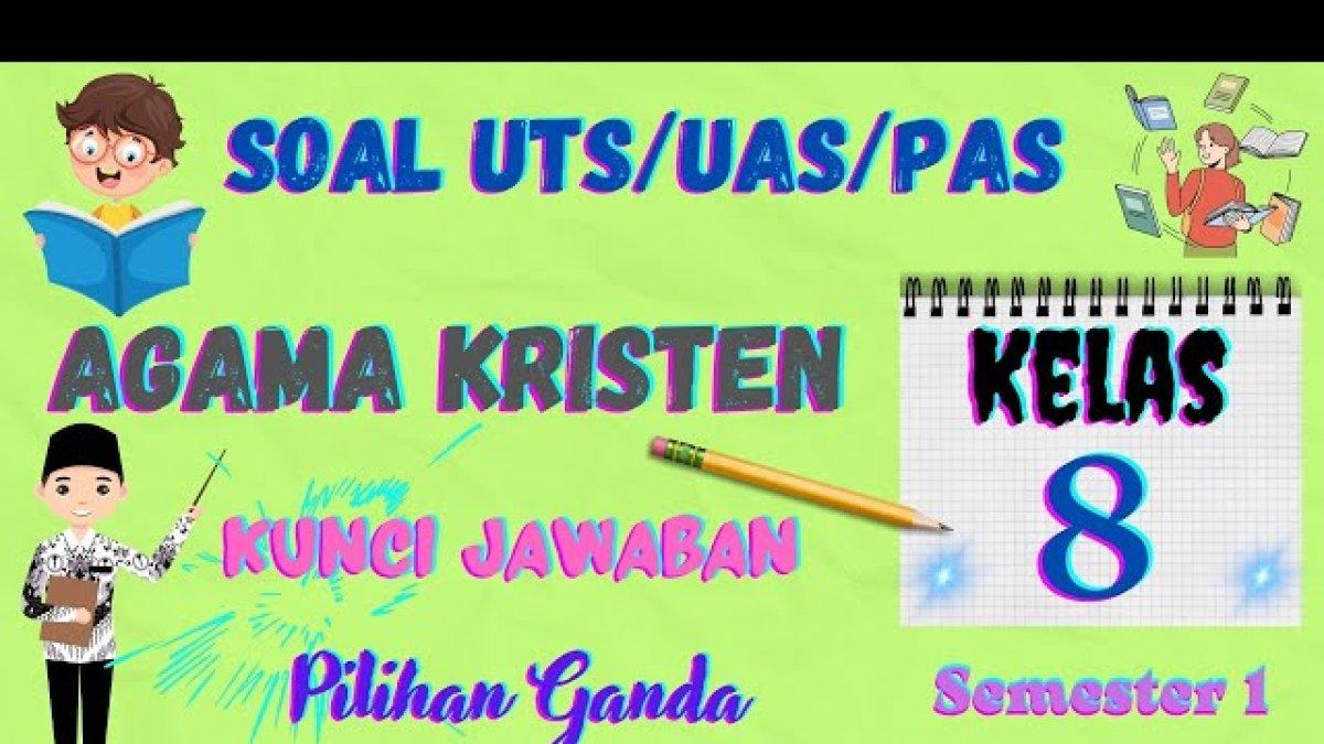 50 Soal & Kunci Jawaban Agama Kristen Kelas 8 SMP Semester 2: Tuhan Yesus Mengajarkan Doa Bapa ...