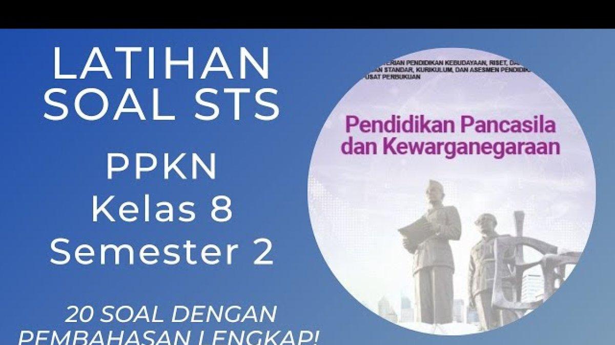 30 Soal & Kunci Jawaban PPKN Kelas 8 SMP Semester 2: Nilai Hubungan Sosial dan Ajaran Pancasila ...