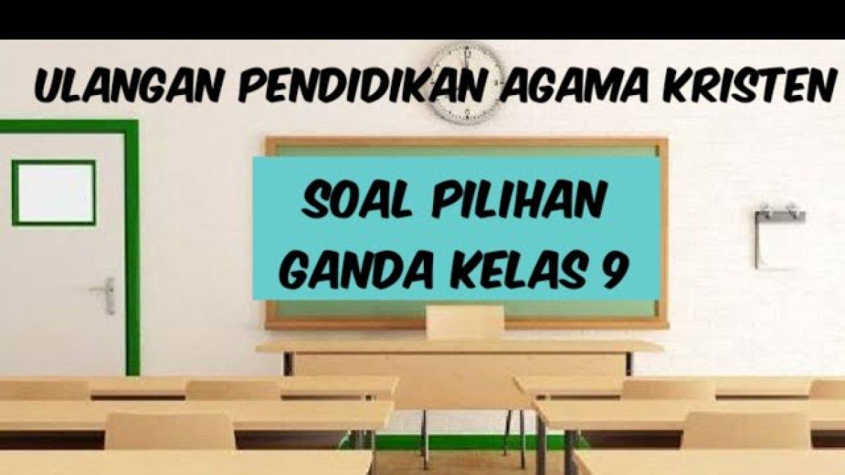 20 Soal & Kunci Jawaban Agama Kristen Kelas 9 SMP Semester 2: Pemimpin Gereja Perempuan ...