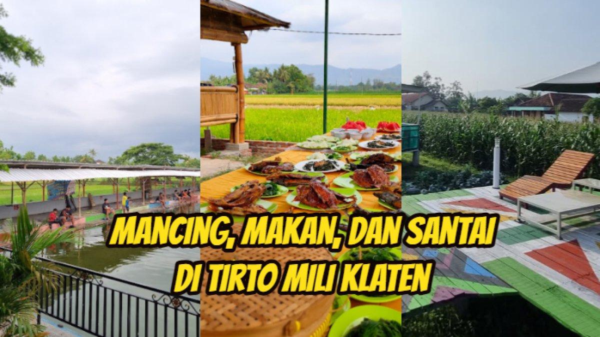 5 Daya Tarik Wisata Tirto Mili di Klaten, Kamu Bisa Mancing, Makan dan ...