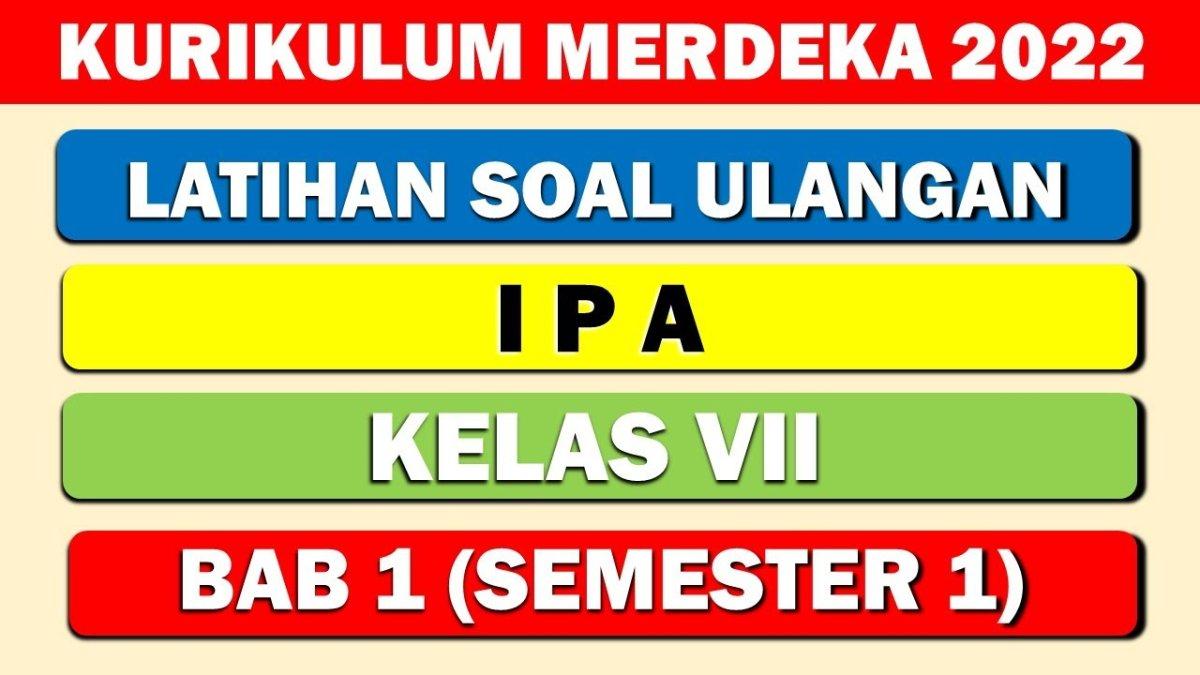 Soal & Kunci Jawaban Latihan Soal PAS/UAS IPA Kelas 7 SMP/MTs Semester 1 Kurikulum Merdeka ...