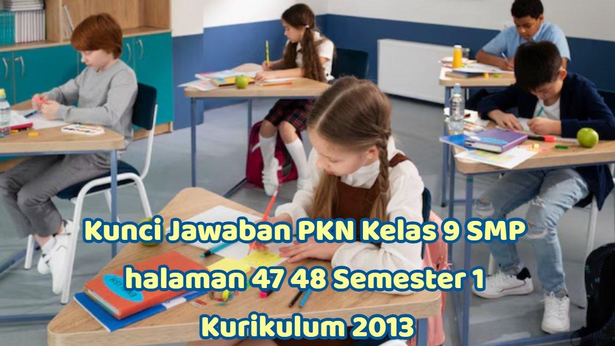 Video Kunci Jawaban PKN Kelas 9 SMP Halaman 47 48 Semester 1, Sikap ...