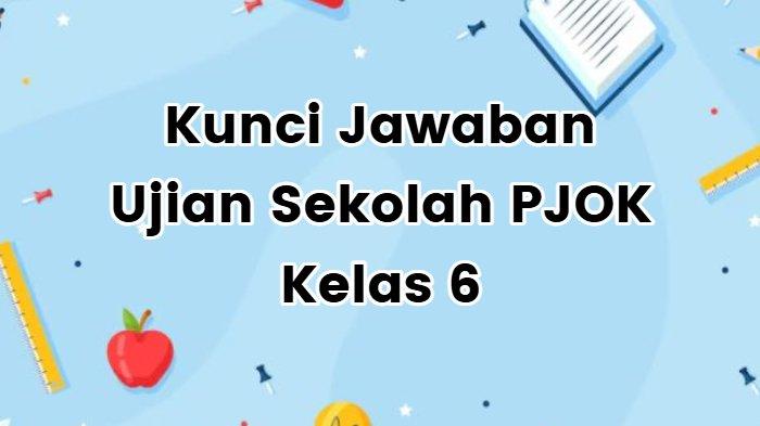 40 Soal Ujian Sekolah PJOK Kelas 6, Kunci Jawaban Membedakan Permainan Gobak Sodor dan Tapak ...