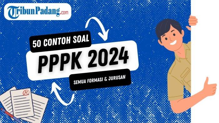 50 Contoh Soal PPPK 2024 untuk Formasi Teknis Guru dan Kesehatan, Dilengkapi Kunci Jawaban ...