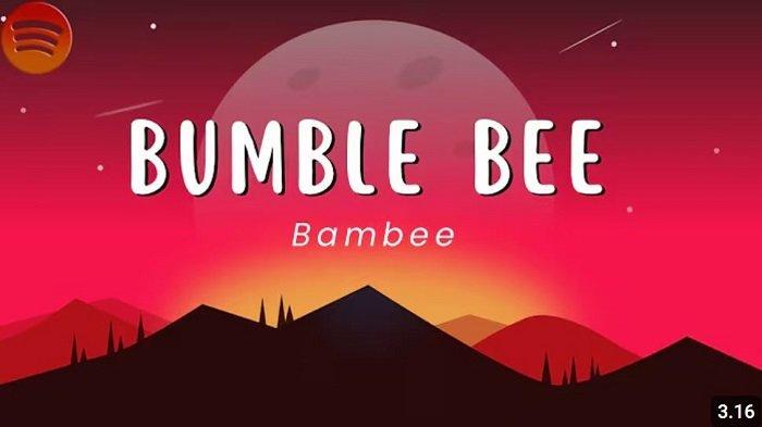 Arti Lagu Bumble Bee - Bambee, Lirik: Sweet Little Bumble Bee - Tribunpadang.com