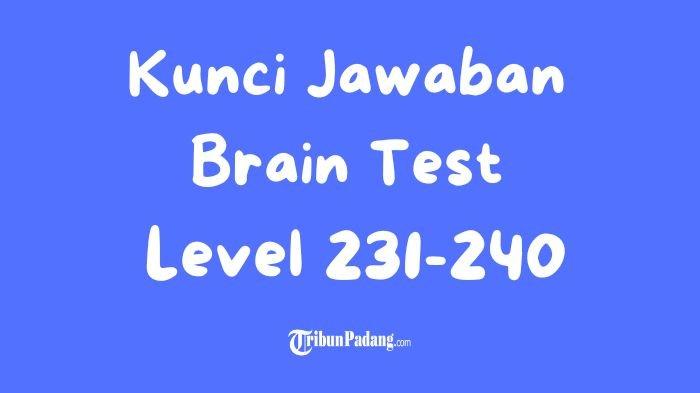 Kunci Jawaban Brain Test Level 231-240: Solusi Lengkap untuk ...