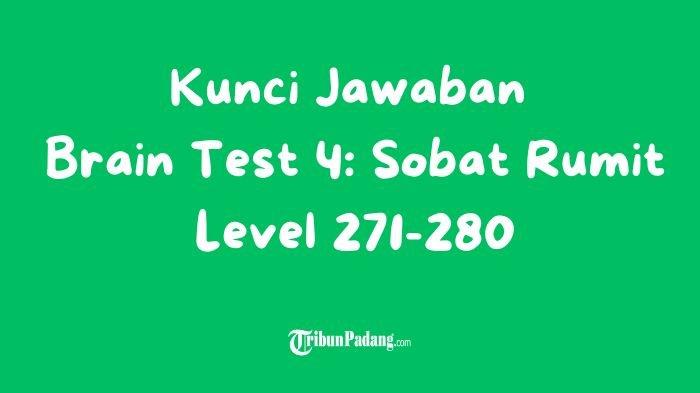 Kunci Jawaban Brain Test 4: Sobat Rumit Level 271-280, Lengkap dengan ...