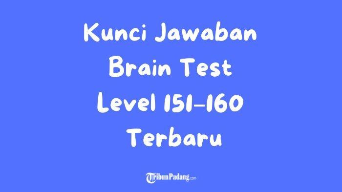 Kunci Jawaban Brain Test Level 151–160 Terbaru, Lengkap dengan Trik dan ...