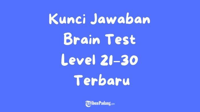 Kunci Jawaban Brain Test Level 21–30 Terbaru, Lengkap dengan Trik dan ...