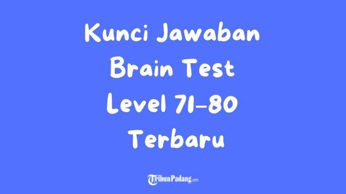 Kunci Jawaban Brain Test Level 71–80 Terbaru, Lengkap dengan Trik dan ...