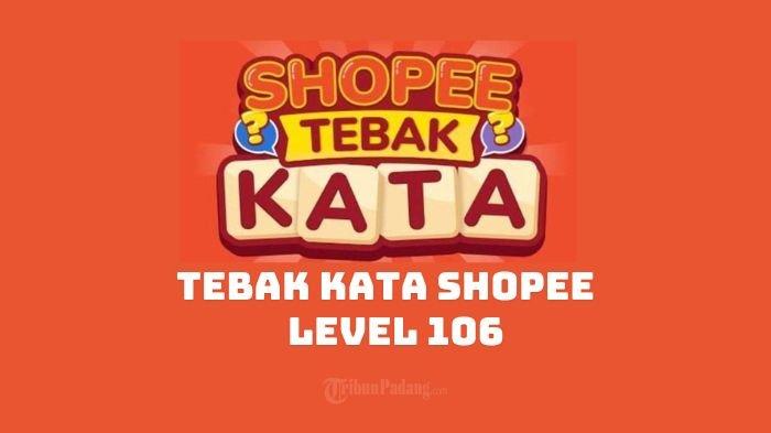 Kunci Jawaban Shopee Tebak Kata Level 106, Pertanyaan Game: AGMIST - Tribunpadang.com