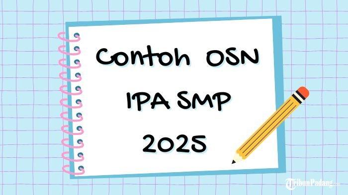 50 Contoh Soal OSN IPA SMP 2025 Lengkap dengan Kunci Jawaban, Cocok untuk Latihan Siswa ...
