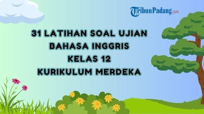 31 Contoh Soal Ujian Bahasa Inggris SMA Kelas 12, Materi Narrative Text dan Argumentative Text ...