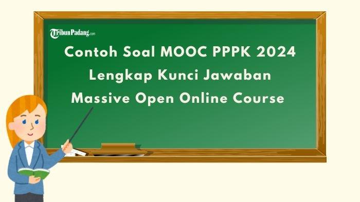 Contoh Soal MOOC PPPK 2024, Lengkap Kunci Jawaban Massive Open Online Course - Tribunpadang.com