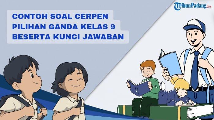 25 Contoh Soal tentang Cerpen Pilihan Ganda dan Kunci Jawaban Terbaru ...