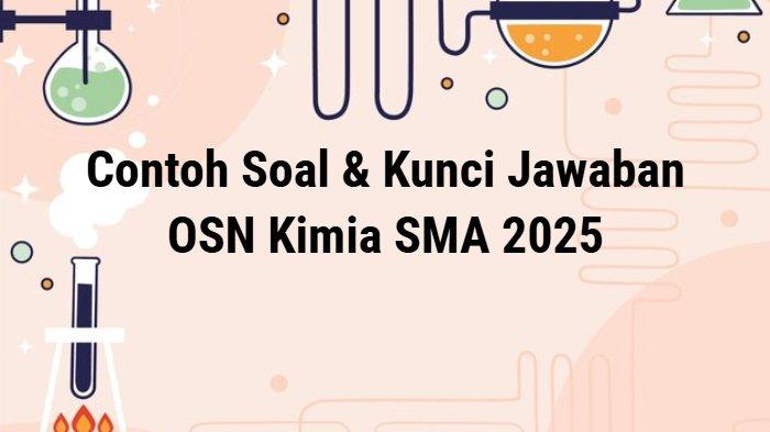 30 Contoh Soal OSN Kimia SMA 2025, Kunci Jawaban Tentukan Rumus Empiris ...