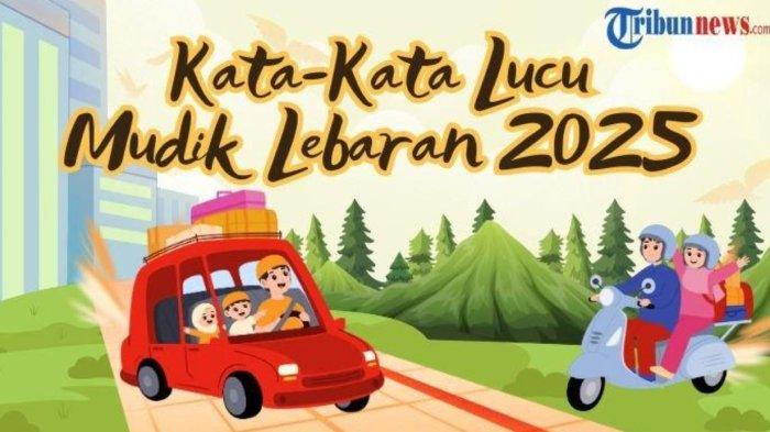 40 Kata-Kata Lucu Mudik Lebaran 2025 yang Bikin Ketawa Sepanjang ...