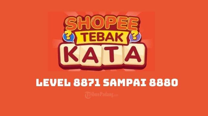 Kunci Jawaban Terbaru Tebak Kata Shopee Level 8871 8872 8873 8874 8875 8876 8877 8878 8879 8880 ...