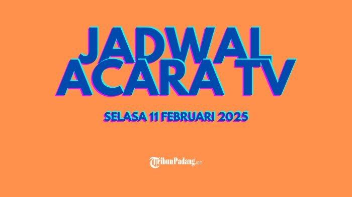 Jadwal Acara TV Selasa 11 Februari 2025: Kompas TV, Indosiar, Trans TV, Metro TV, dan SCTV ...