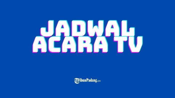 Jadwal Acara TV hari ini Selasa 4 Februari 2025 di NET TV, SCTV, RCTI, Trans TV, Trans 7 ...