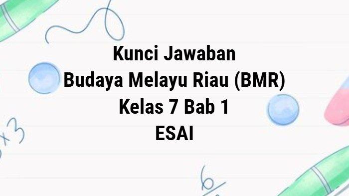 Kunci Jawaban BMR Kelas 7 Bab 1 Esai Kurikulum Merdeka, Lengkap dan Akurat - Halaman 2 ...