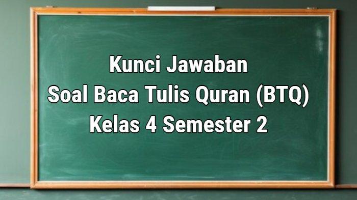 35 Contoh Soal BTQ Kelas 4 Semester 2, Kunci Jawaban Baca Tulis Quran SAS PAS PAT UAS 2025 ...